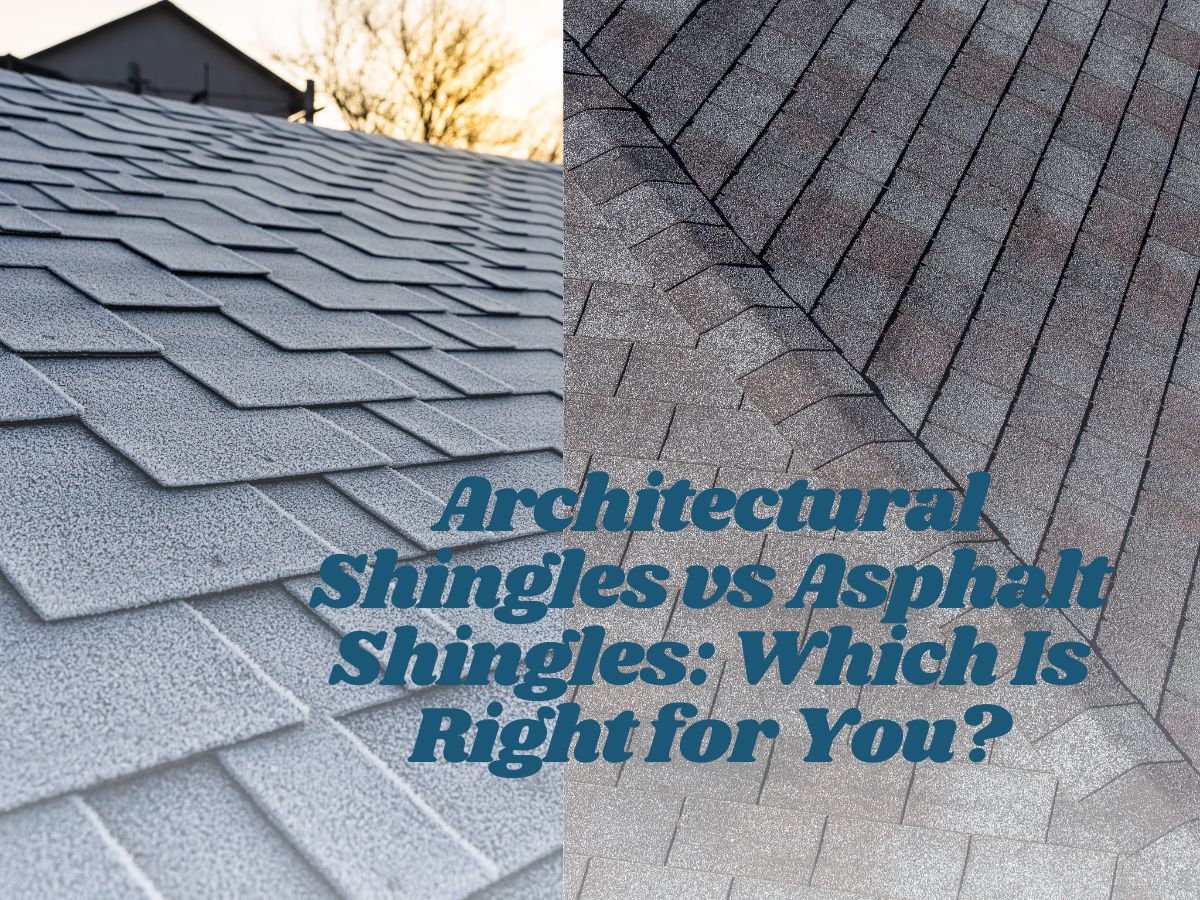 Asphalt Shingles vs Architectural Shingles: Which Is Right for You?