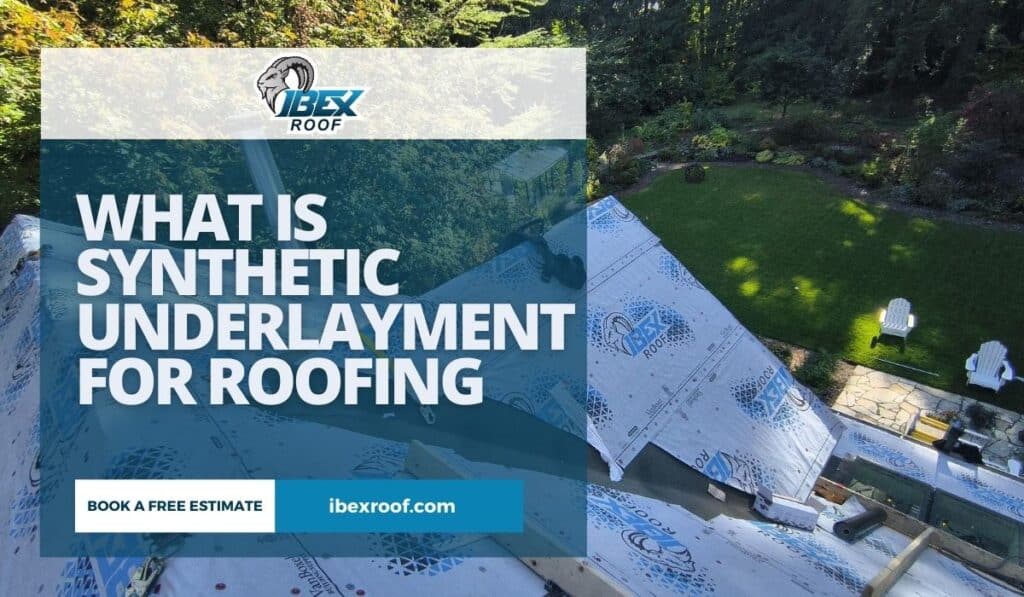 What is Synthetic Underlayment for Roofing? - IBEX Roof